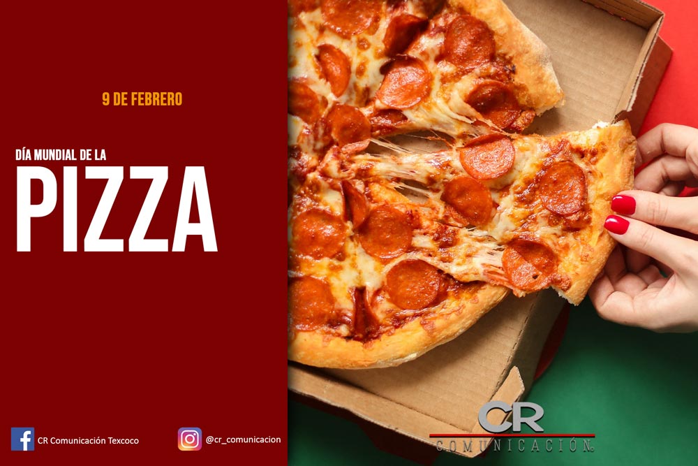 9 de febrero, Día Mundial de la Pizza - CR Comunicación